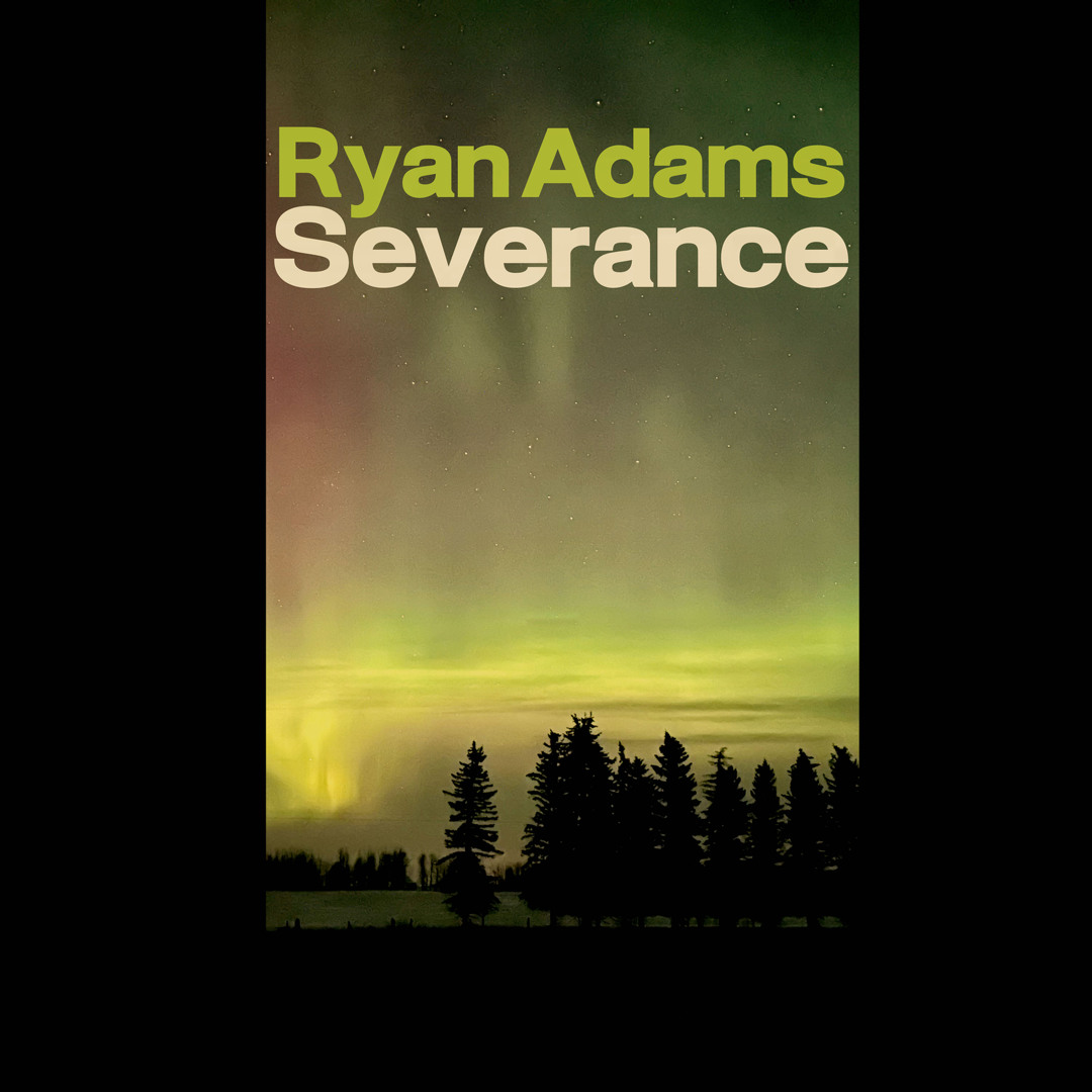 Ryan Adams - Severance / Monkey Gone to Heaven - HeavyPop.at